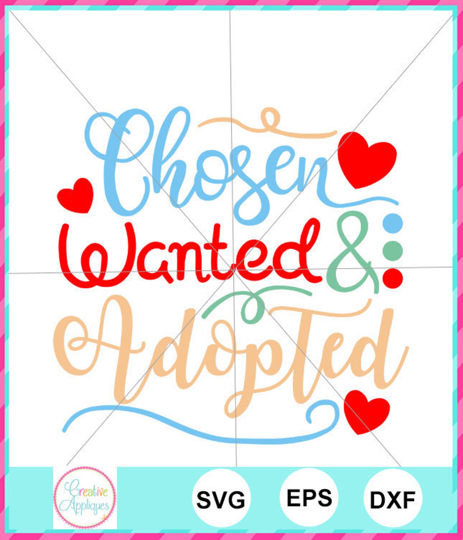 Chosen Wanted Adopted SVG Eps DXF Cutting File, Adoption Svg, Chosen ...