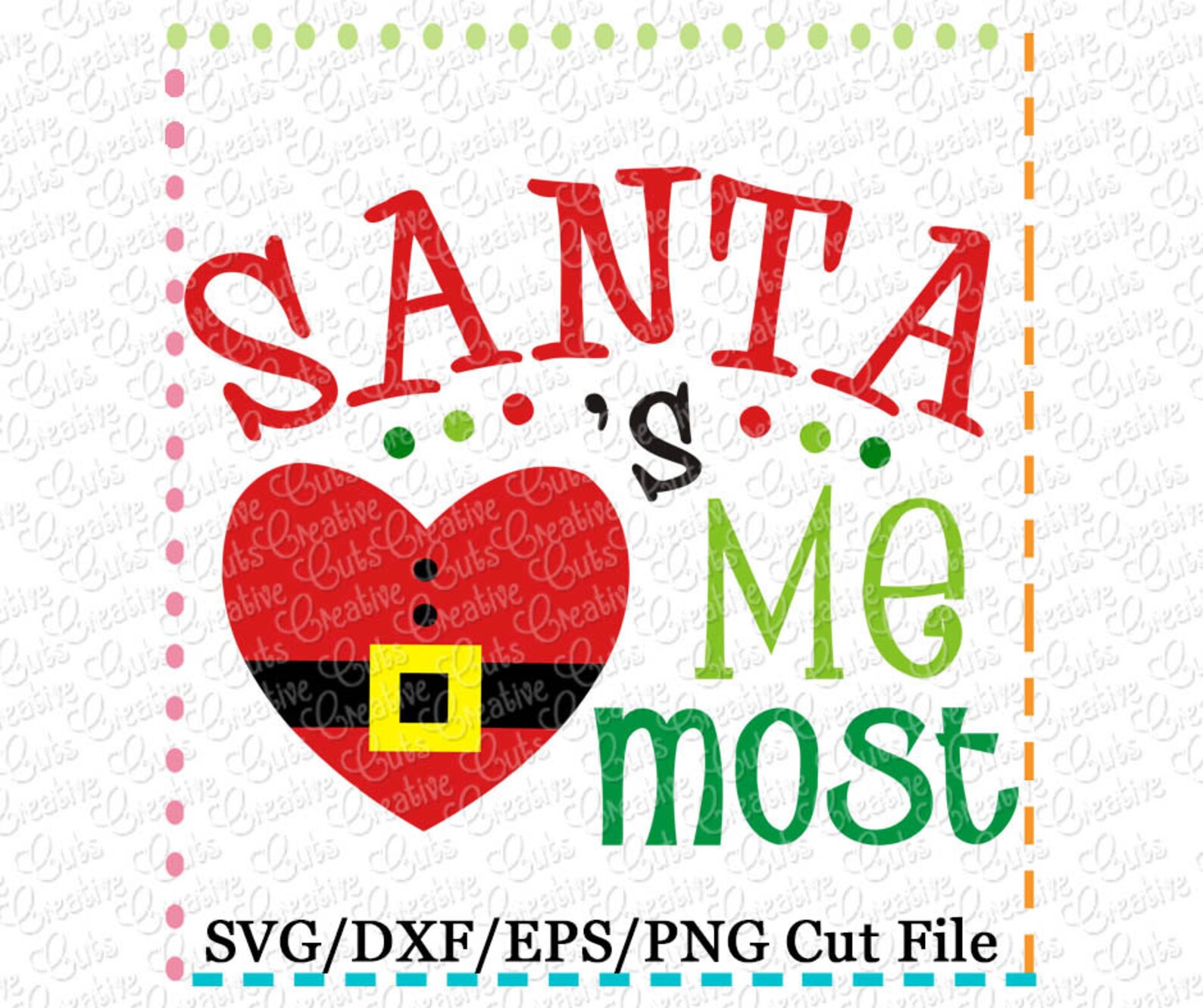 EXCLUSIVE Santa Loves Me Most SVG Cutting File, Limited Commercial Use ...