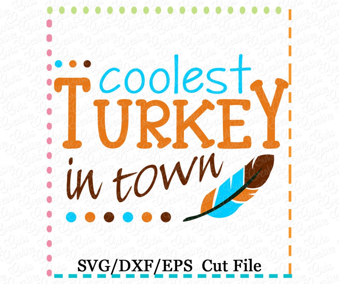 EXCLUSIVE Coolest Turkey in Town Cutting File, Thanksgiving Cut File ...