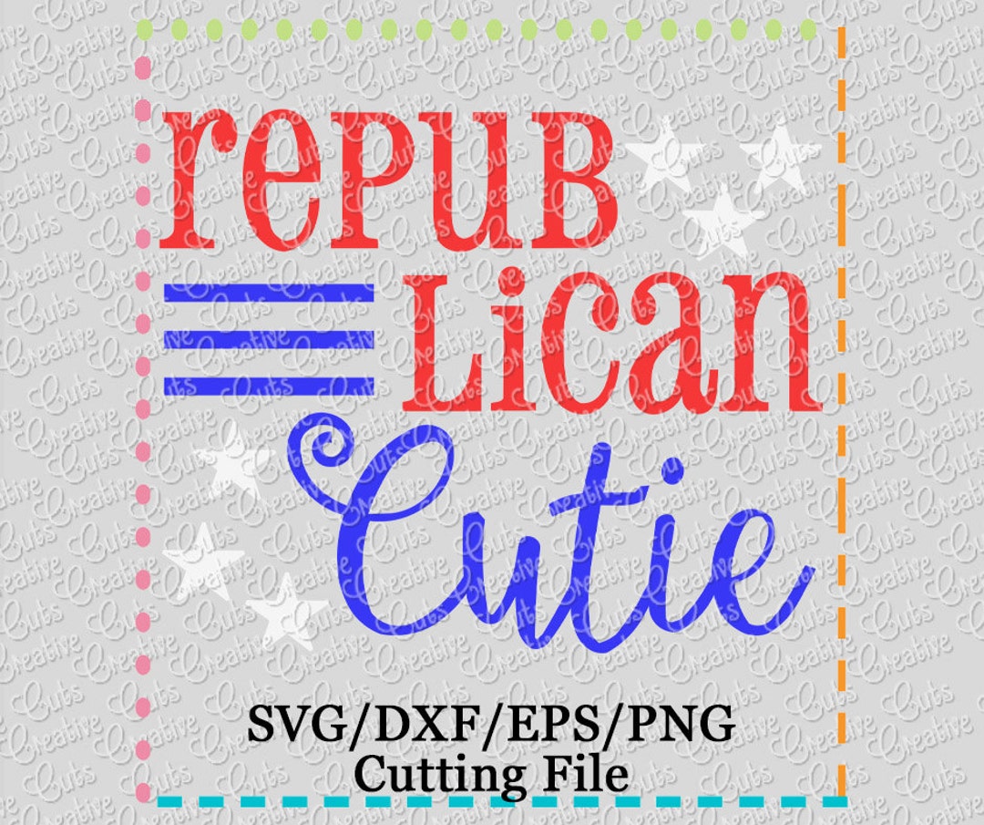 EXCLUSIVE SVG Eps DXF Cutting File Republican Cutie Svg, Republican Svg ...