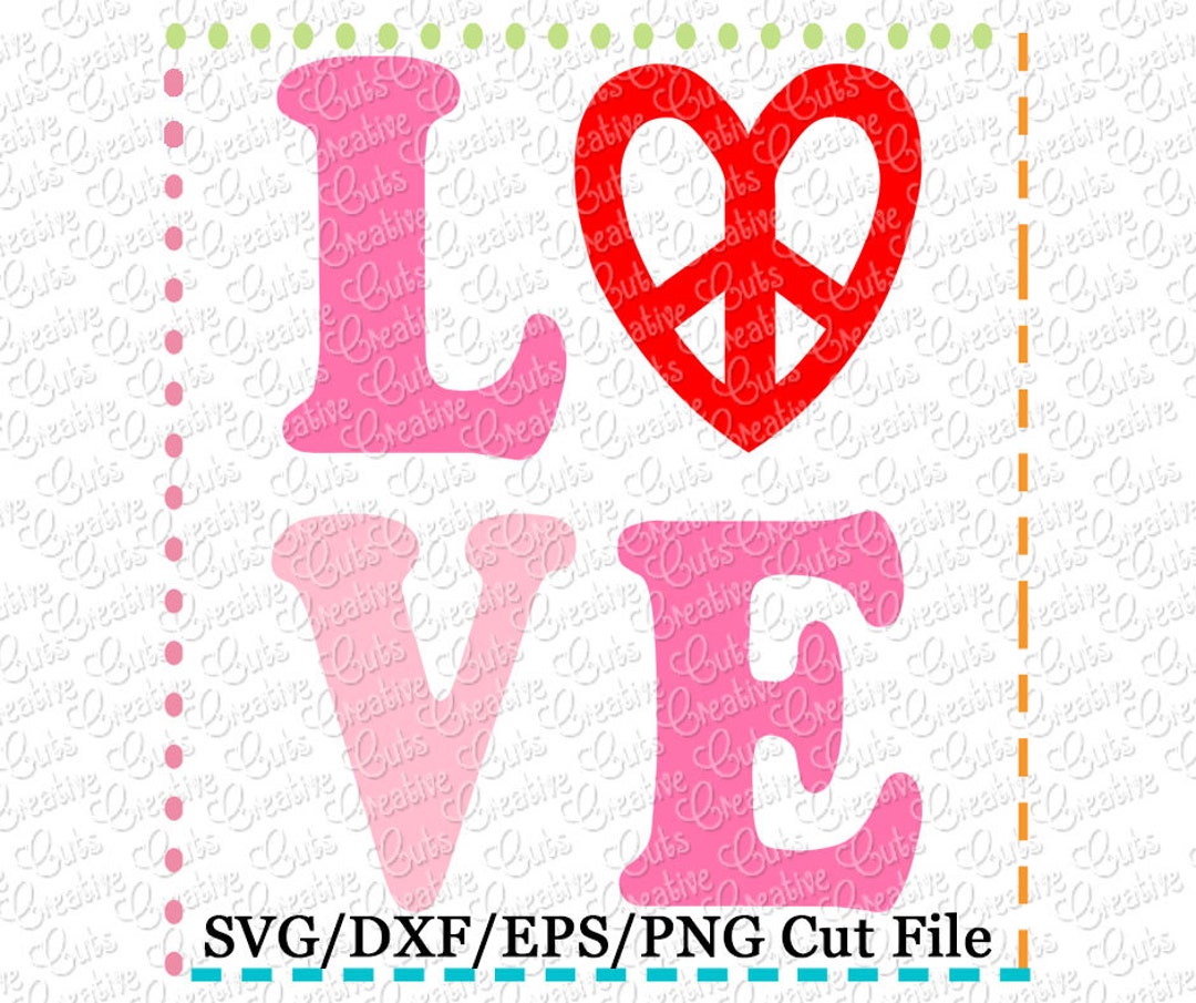 Love Peace Heart SVG Cutting File, Valentine Svg, Valentines Cut File ...