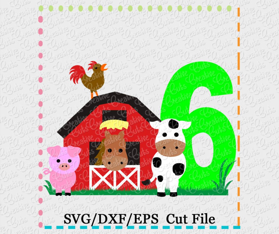 Barn With Animals Birthday 6 Svg Cutting File, Farm Animals Svg, Horse ...