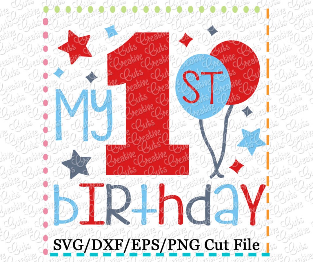 My 1st Birthday SVG Cutting File, 1st Birthday Cut File, 1st Birthday ...