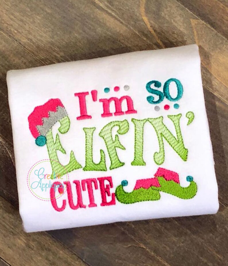 I'm so Elfin' Cute Digital Machine Embroidery Design 4 Sizes, Elf ...