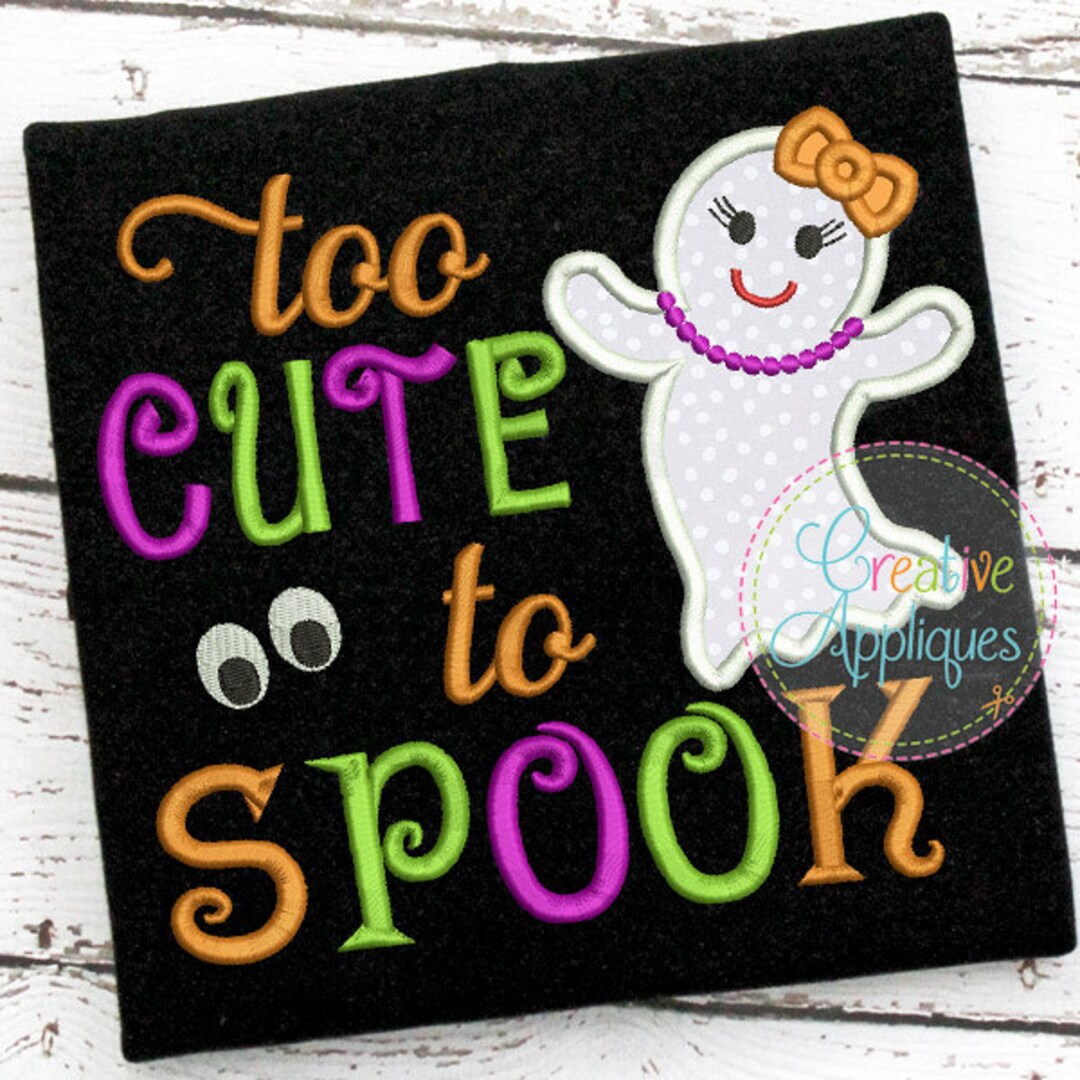 Too Cute to Spook Ghost Halloween Digital Machine Embroidery Applique ...