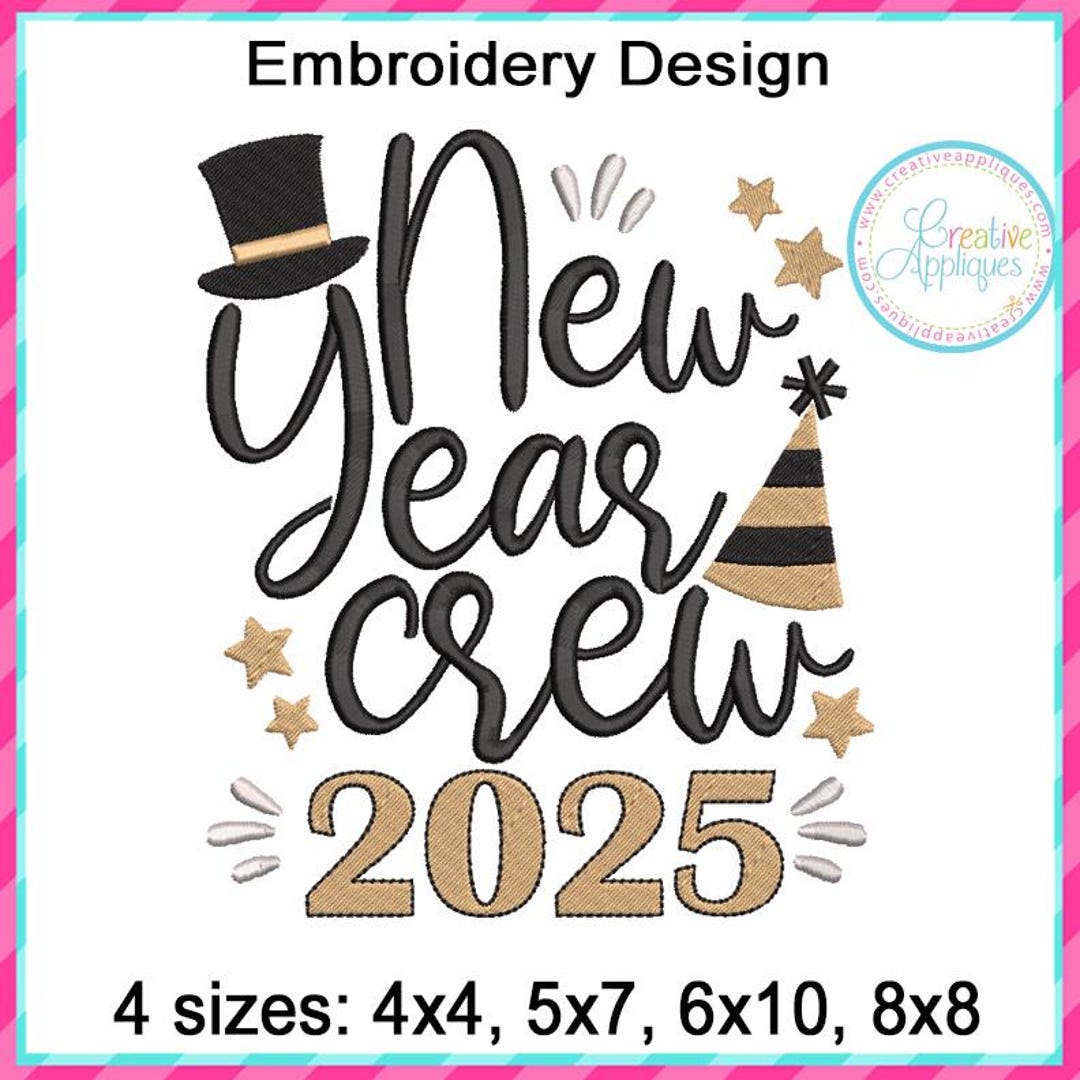 New Year Crew 2025 Embroidery Design, Machine Embroidery Design, New ...
