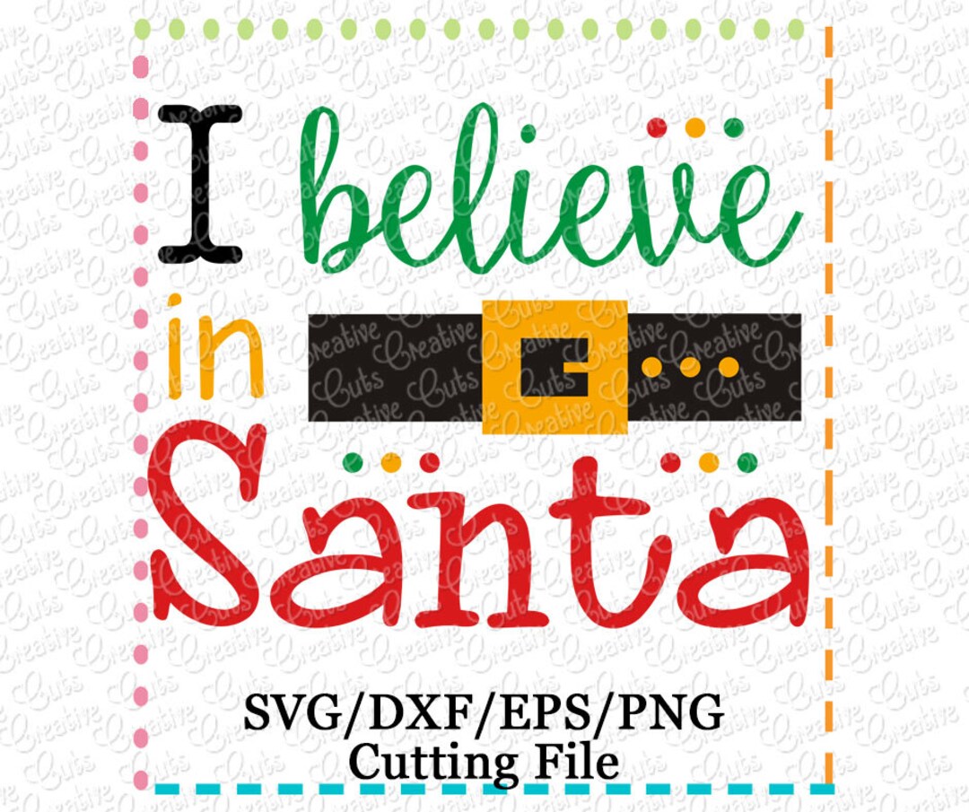 EXCLUSIVE I Believe in Santa SVG Cutting File, Santa Cut File, Believe ...