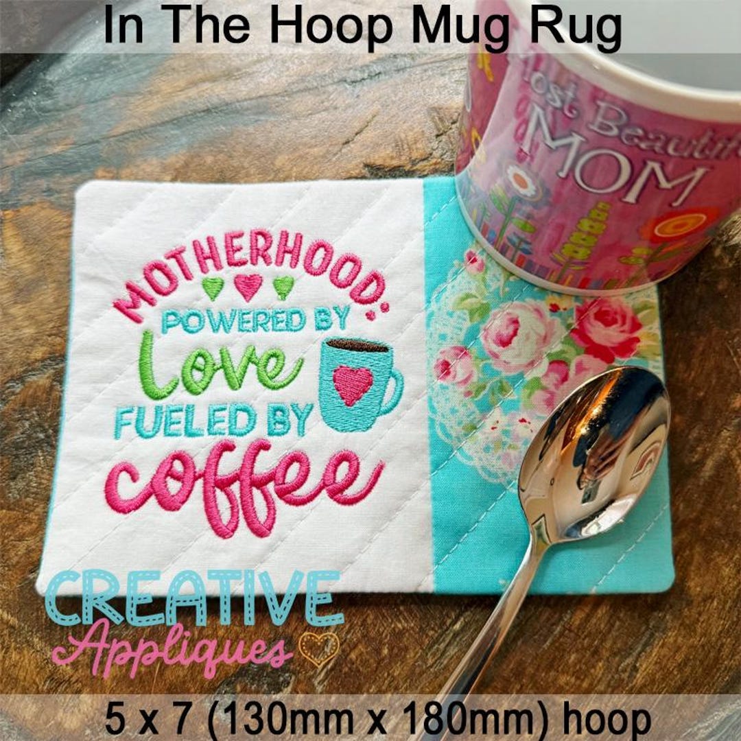 Motherhood Fueled by Coffee Mug Rug in the Hoop Design, Machine ...