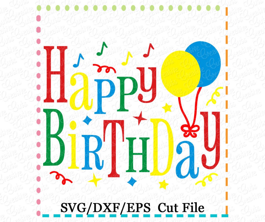 Happy Birthday SVG Cutting File, Birthday Svg, Birthday Cut File ...