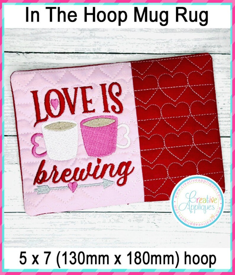 Love is Brewing Mug Rug in the Hoop Machine Embroidery Design, 5x7 Hoop ...