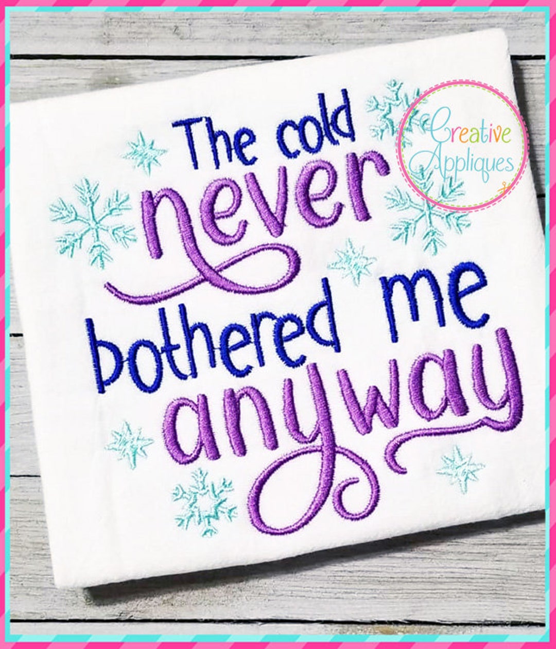 The Cold Never Bothered Me Anyway Princess Digital Machine Embroidery ...