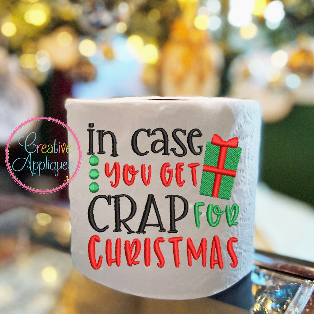 In Case You Get Crap for Christmas Machine Embroidery Design, Toilet ...