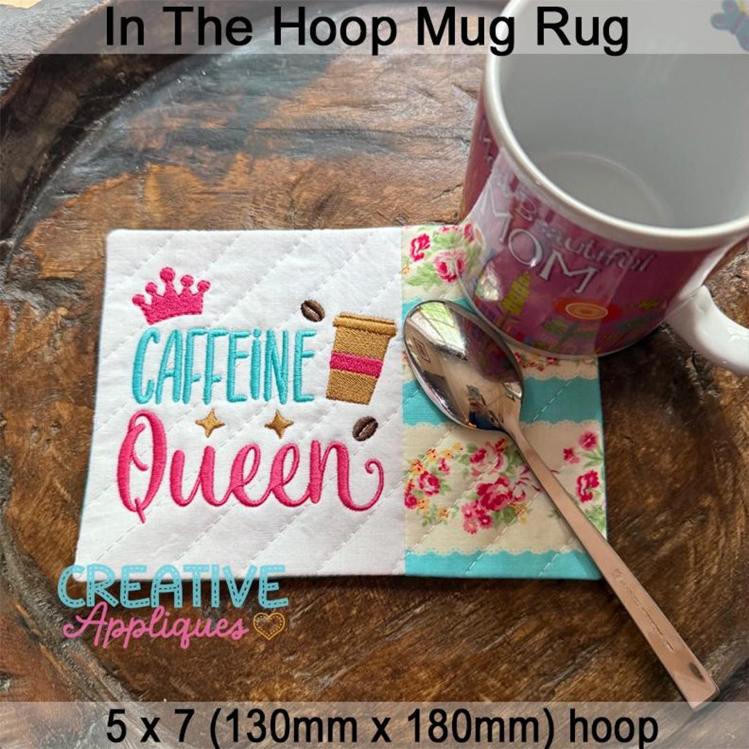 Caffeine Queen Mug Rug in the Hoop Design, Machine Embroidery Design ...