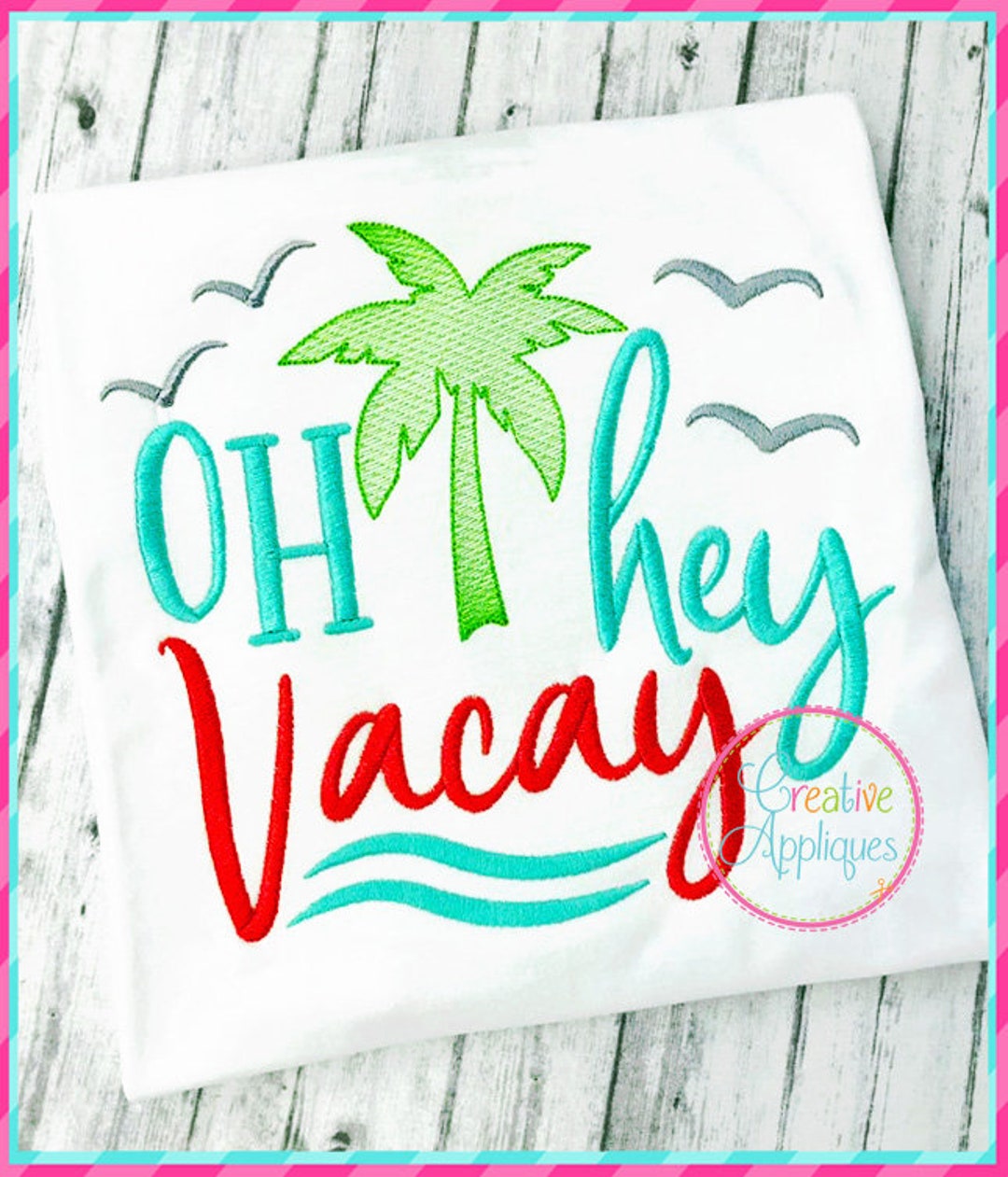 Oh Hey Vacay Machine Embroidery Digital Design 4 Sizes, Vacay ...