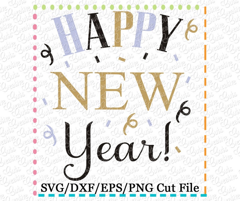 EXCLUSIVE SVG Eps DXF Cutting File Happy New Year Svg, Happy New Year ...