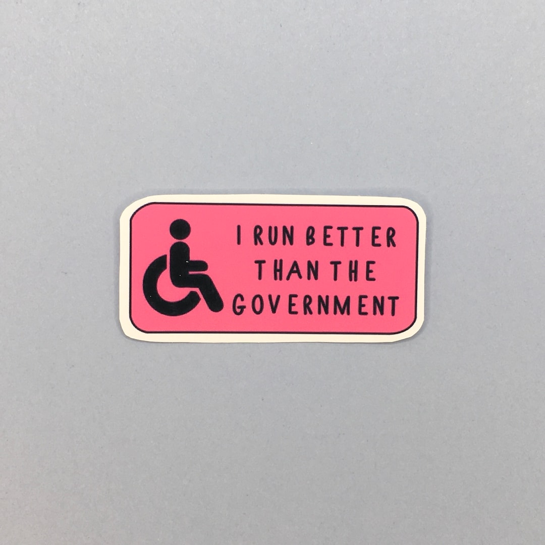 Buy I Run Better Than the Government Sticker / Disability Awareness ...