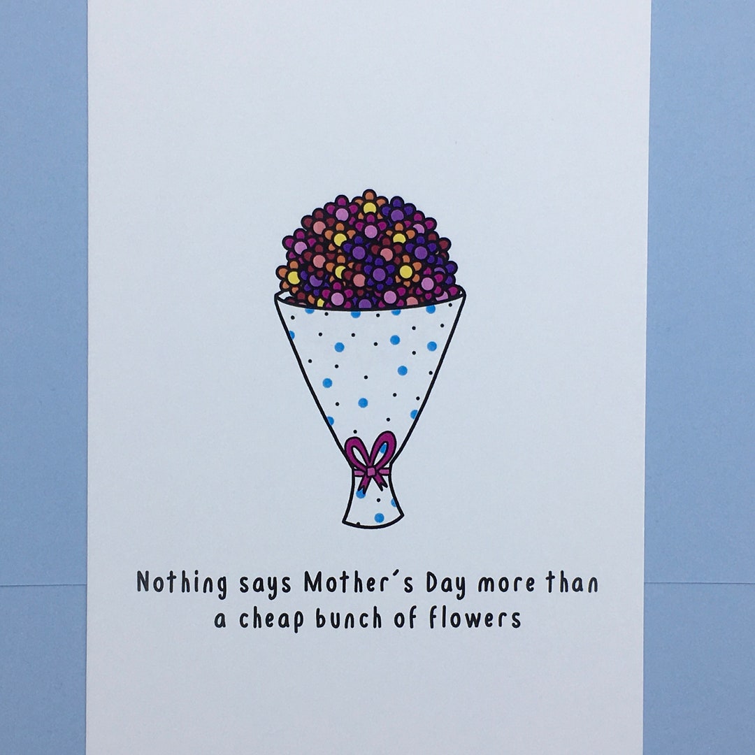 Funny Mothers Day Card / Nothing Says Mothers Day Than A Bunch of ...