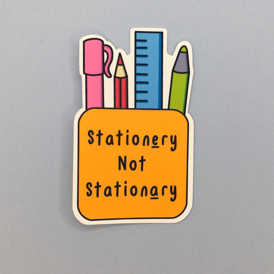 Stationery Not Stationary Sticker / Vinyl Matte Sticker / - Etsy