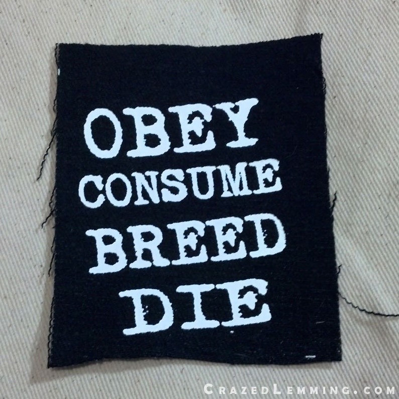 Obey Consume Breed Die They Live Sew On Punk Patch Hand Screen | Etsy
