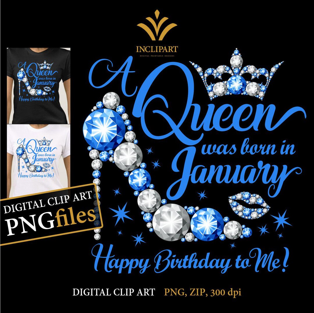 A Queen Was Born in January Digital Clipart PNG Format. Birthday Party ...