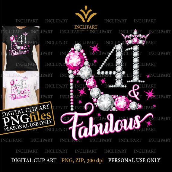 41 & Fabulous. 41st Birthday Digital Clipart PNG Format. - Etsy