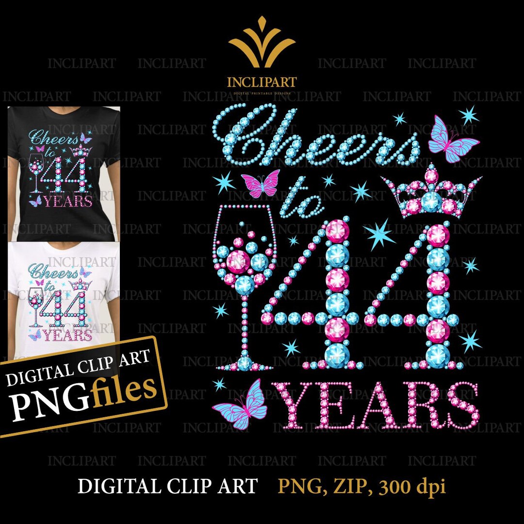 Cheers to 44 Years, Digital Clip Art PNG, JPG File Formats. 44th ...