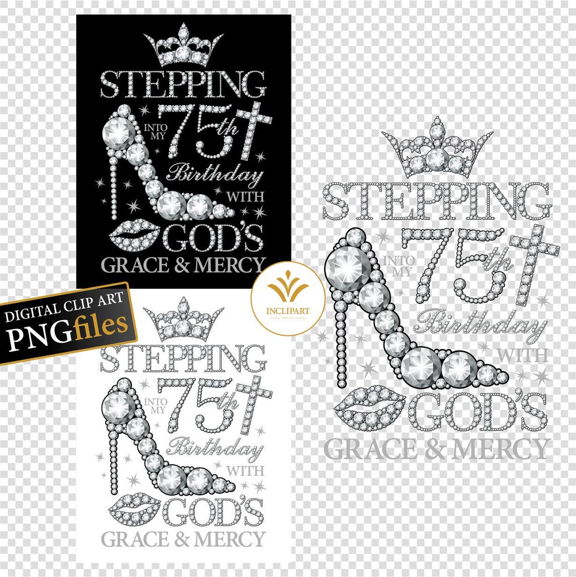 Stepping Into My 75th Birthday With God's Grace & Mercy Digital Clipart ...