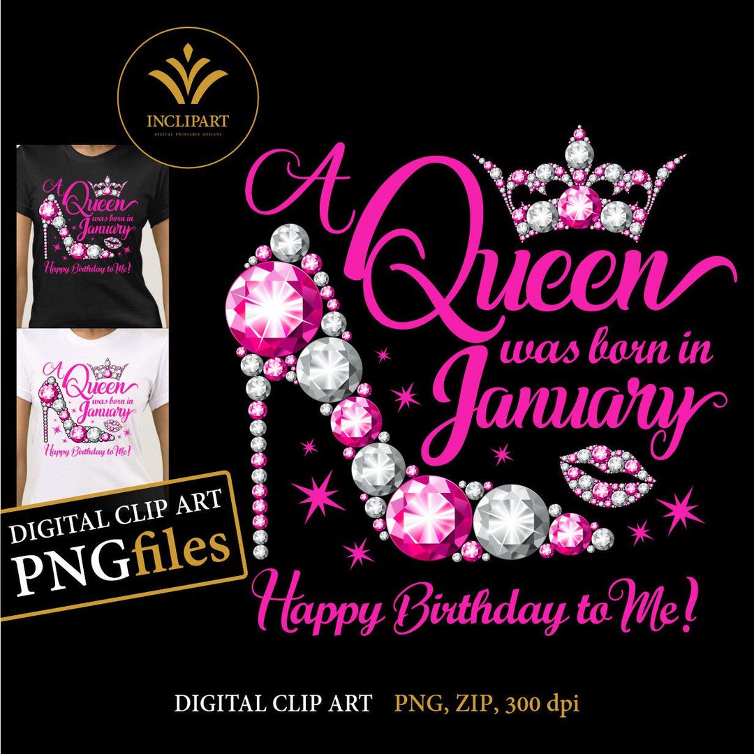 A Queen Was Born in January Digital Clipart PNG Format. Birthday Party ...