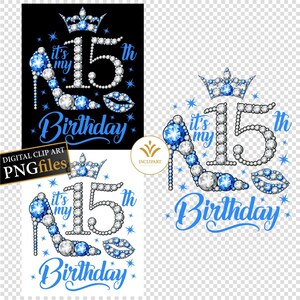 15th Birthday, Digital PNG, JPG Files. It's My 15th Birthday Clip Art, DIY, Printable Files ...