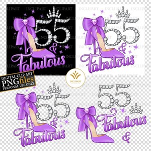 55 and Fabulous, Digital PNG, JPG Files. 55th Birthday Clip Art, DIY ...