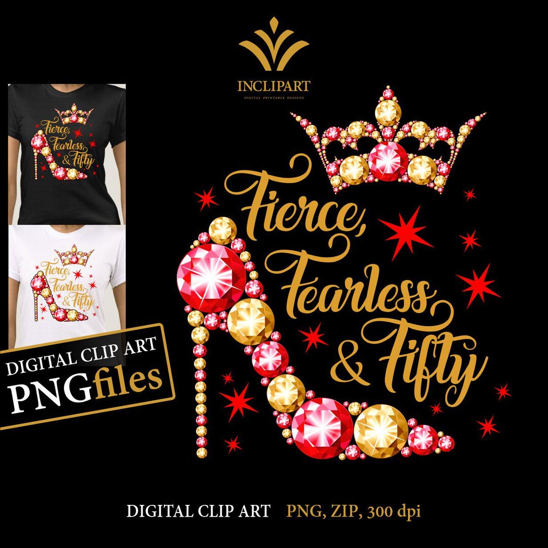 50th Birthday Clipart, Fierce Fearless Fifty, High Heel, Crown (PNG ...