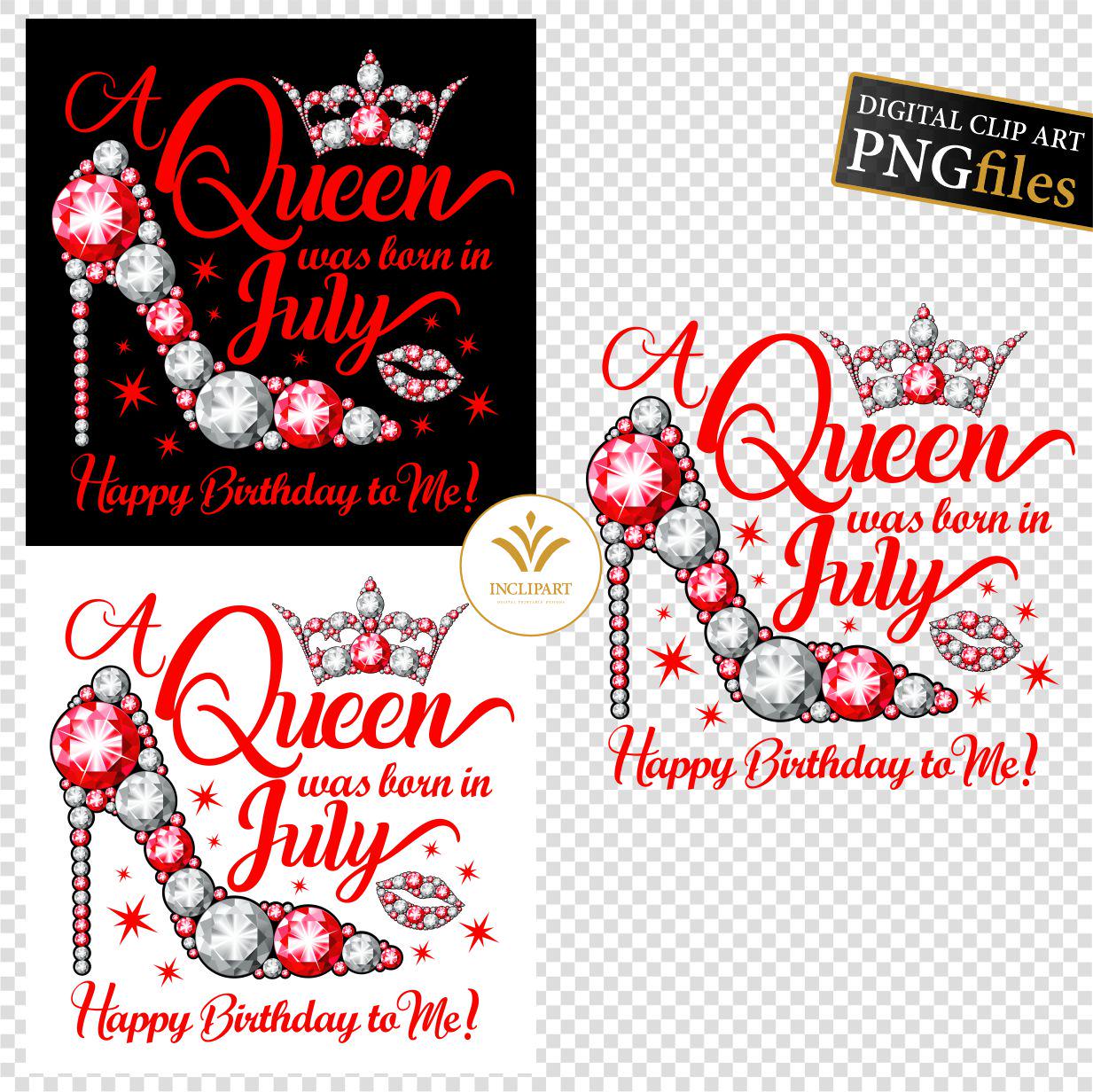 A Queen Was Born in July Digital Clipart PNG File Format. Birthday ...