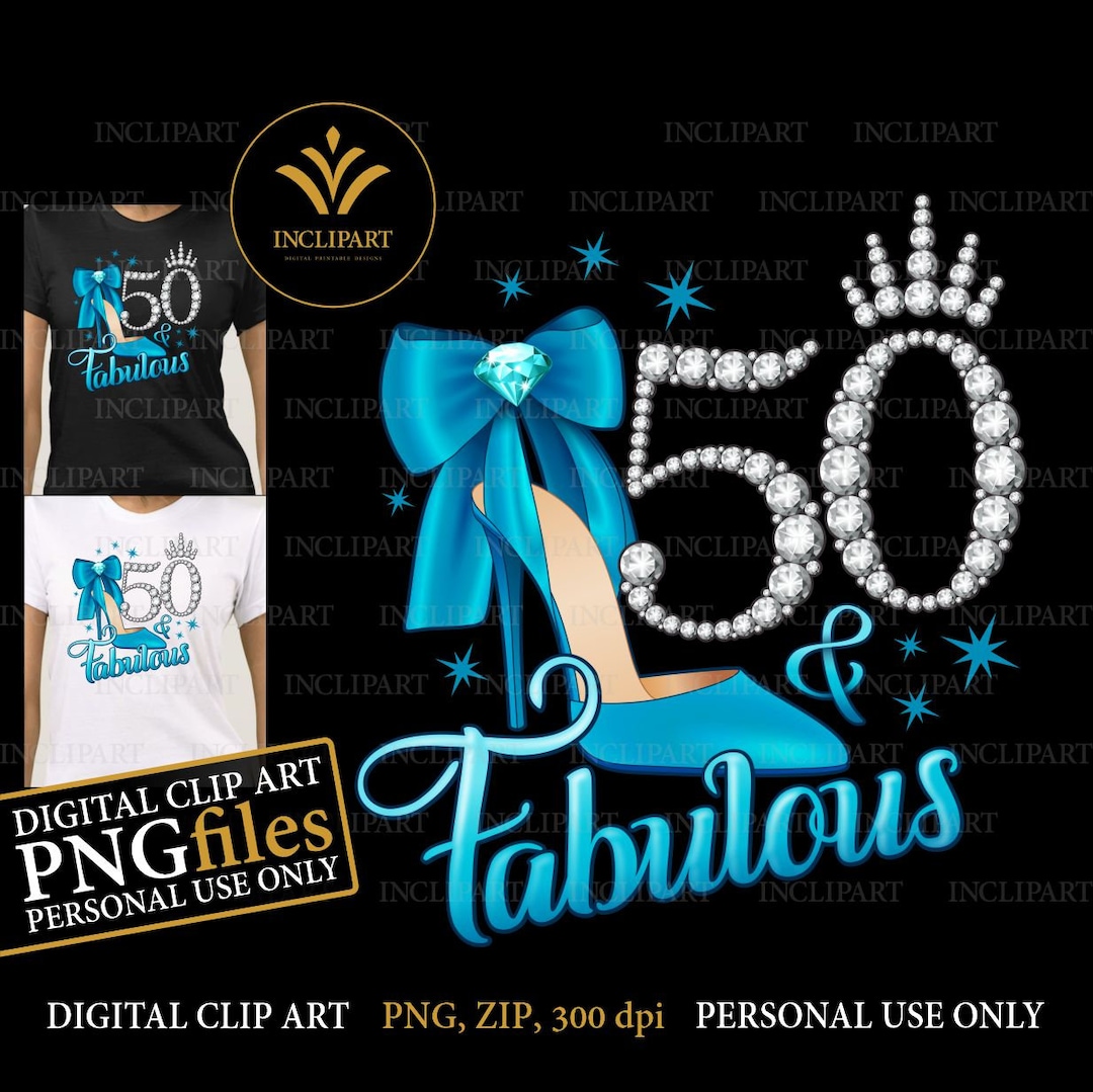 50 and Fabulous, Digital PNG, JPG Files. 50th Birthday Clip Art, DIY, Printable Files. Blue ...
