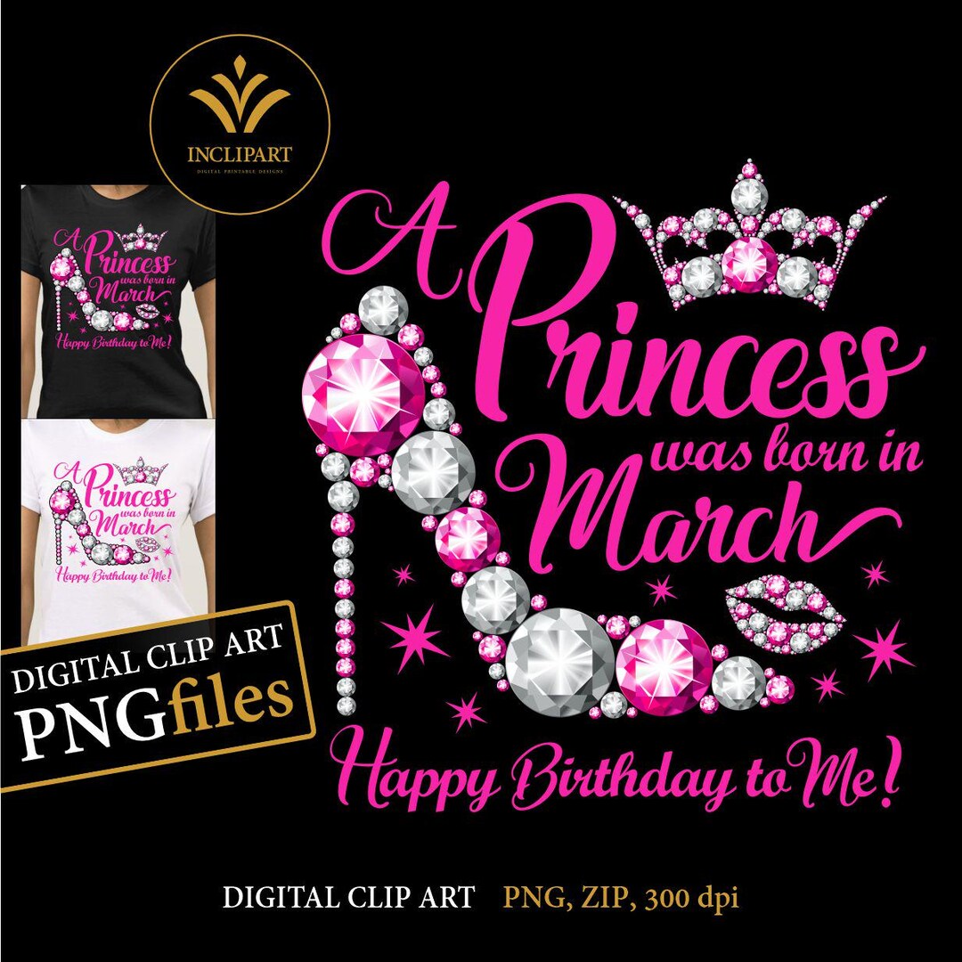 A Princess Was Born in March Digital Clipart PNG Format. Birthday Party ...