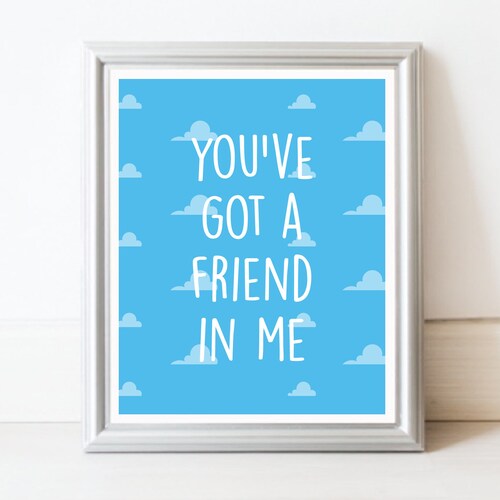 You've Got A Friend in Me Printable Home Decor Printable - Etsy