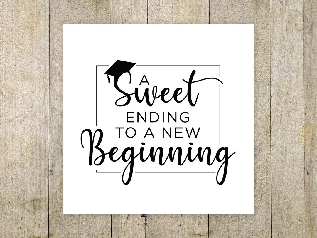 Printable Graduation Card, A Sweet Ending to a New Beginning, New ...