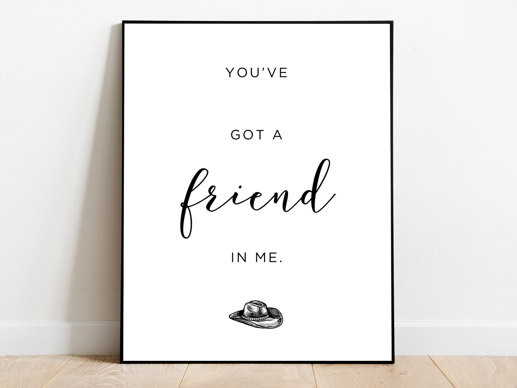 You've Got A Friend in Me Printable, Home Decor, Printable Art, Friend ...