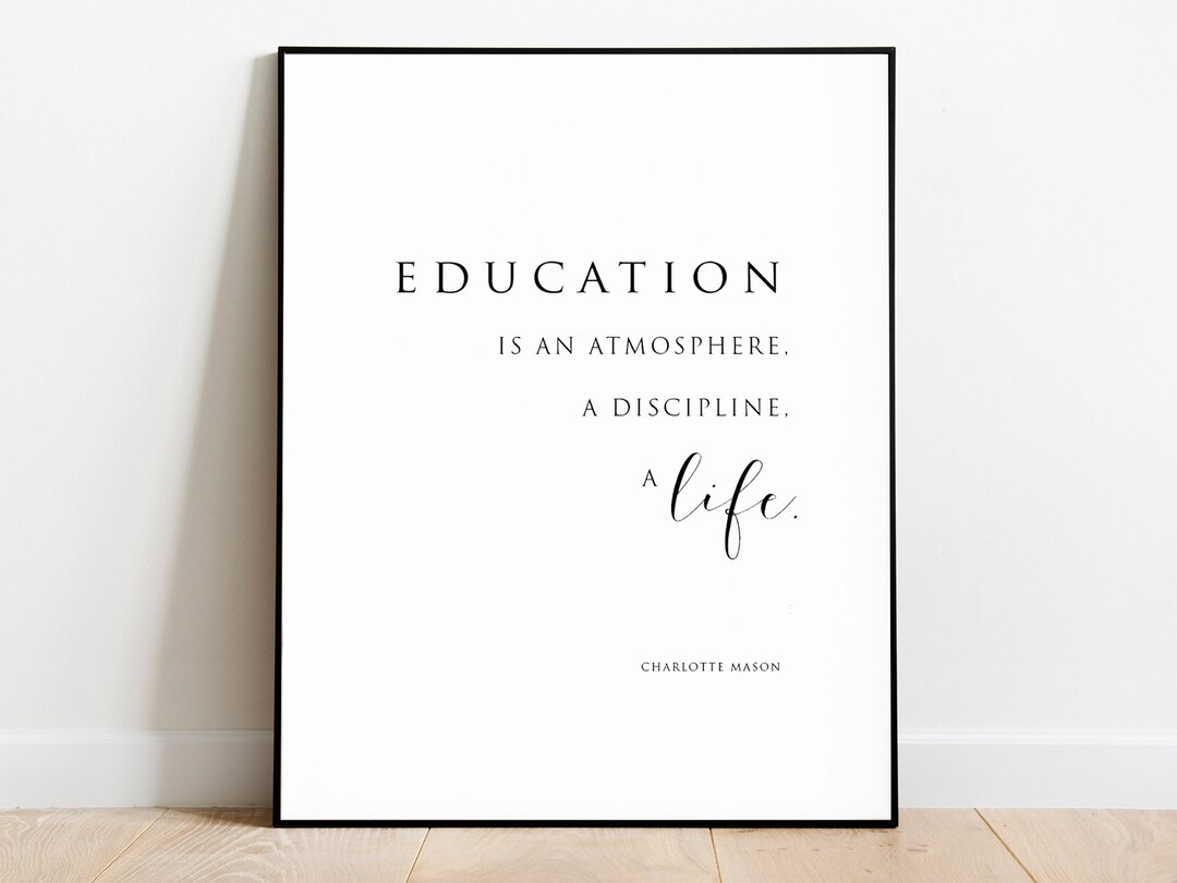 Education is an Atmosphere a Discipline a Life, Inspirational Print ...