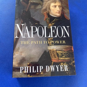 Napoleon - Biography - Soft Cover Book - Philip Dwyer - Copyright 2007 ...
