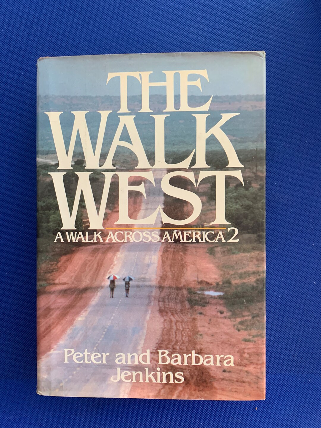 The Walk West A Walk Across America 2 Peter and Barbara Jenkins HC ...