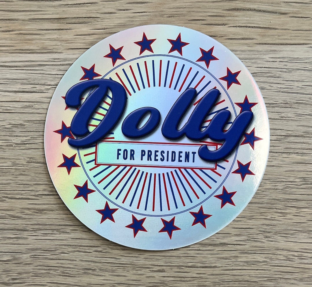 Dolly for President Custom Holographic Sticker - Etsy