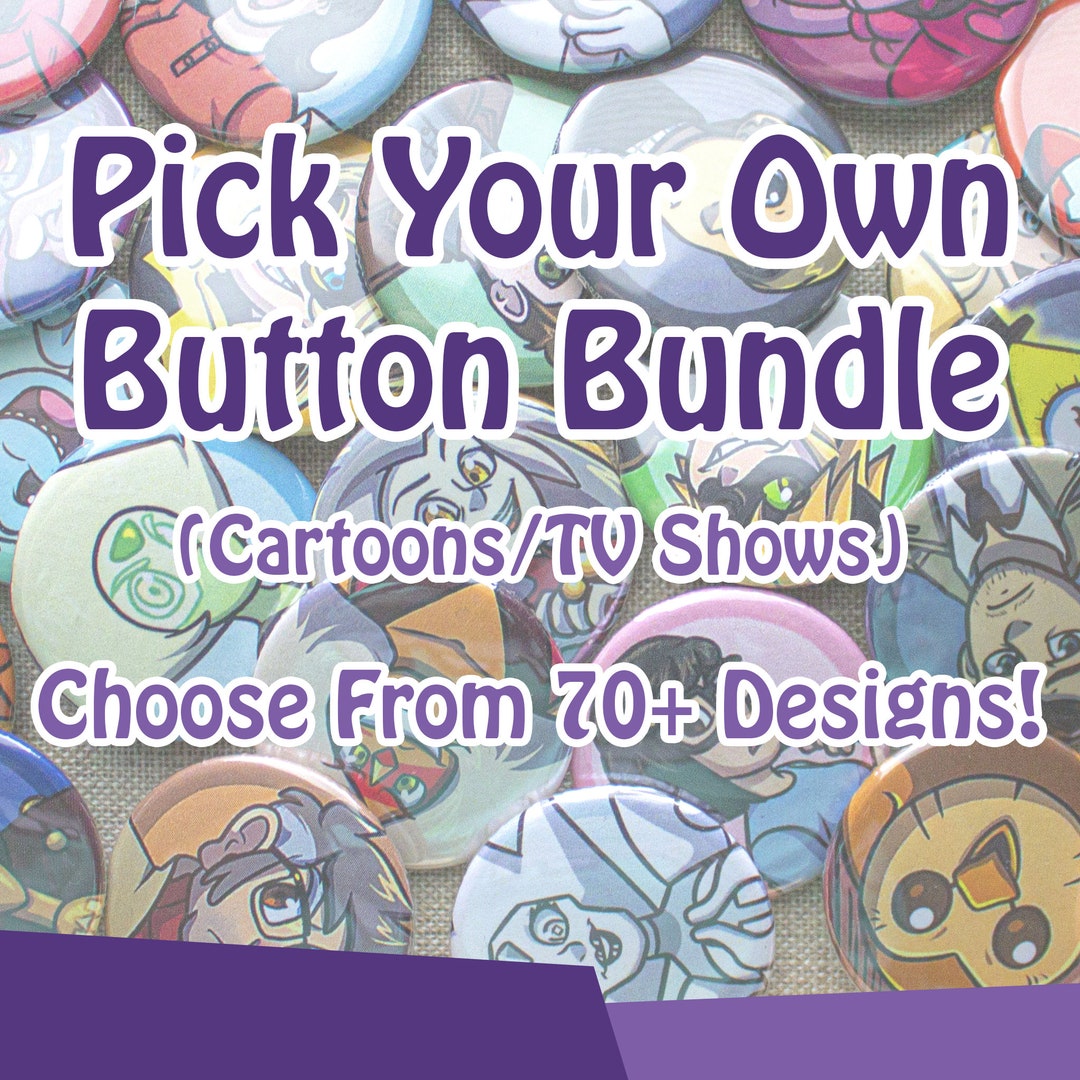 Pick Your Own Button Bundle! - Cartoon/tv Pinback Buttons - 70+ Designs ...