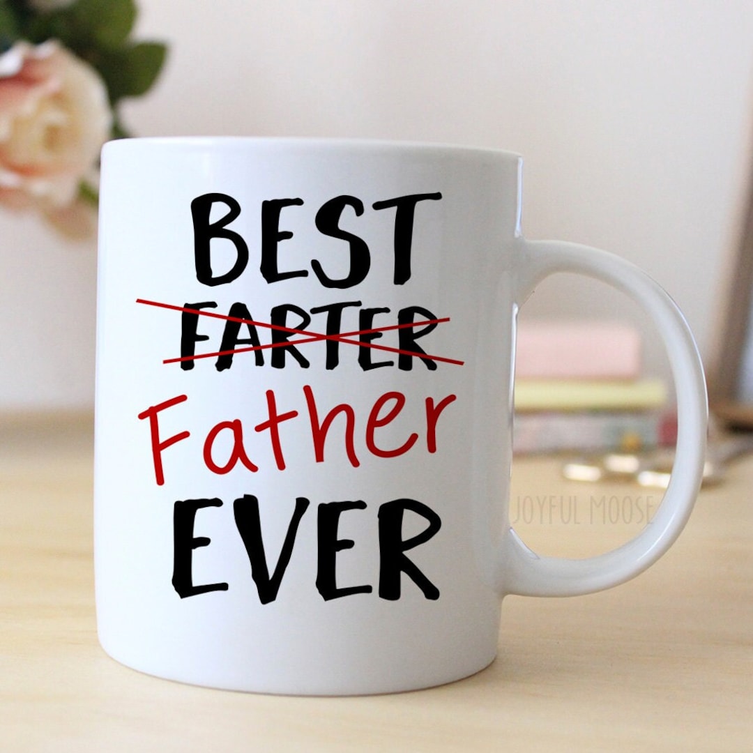 Funny Coffee Mug for Dad - Best Father Ever Crossed Out Farter Birthday ...
