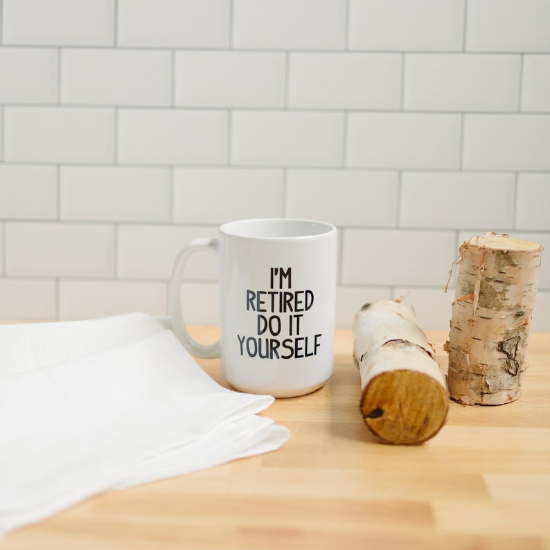 Funny Retirement Coffee Mug – "i'm Retired Do It Yourself" Ceramic Cup ...