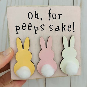 Oh, for Peeps Sake! Peep Wood Sign, Easter Wood Sign, Spring Sign ...