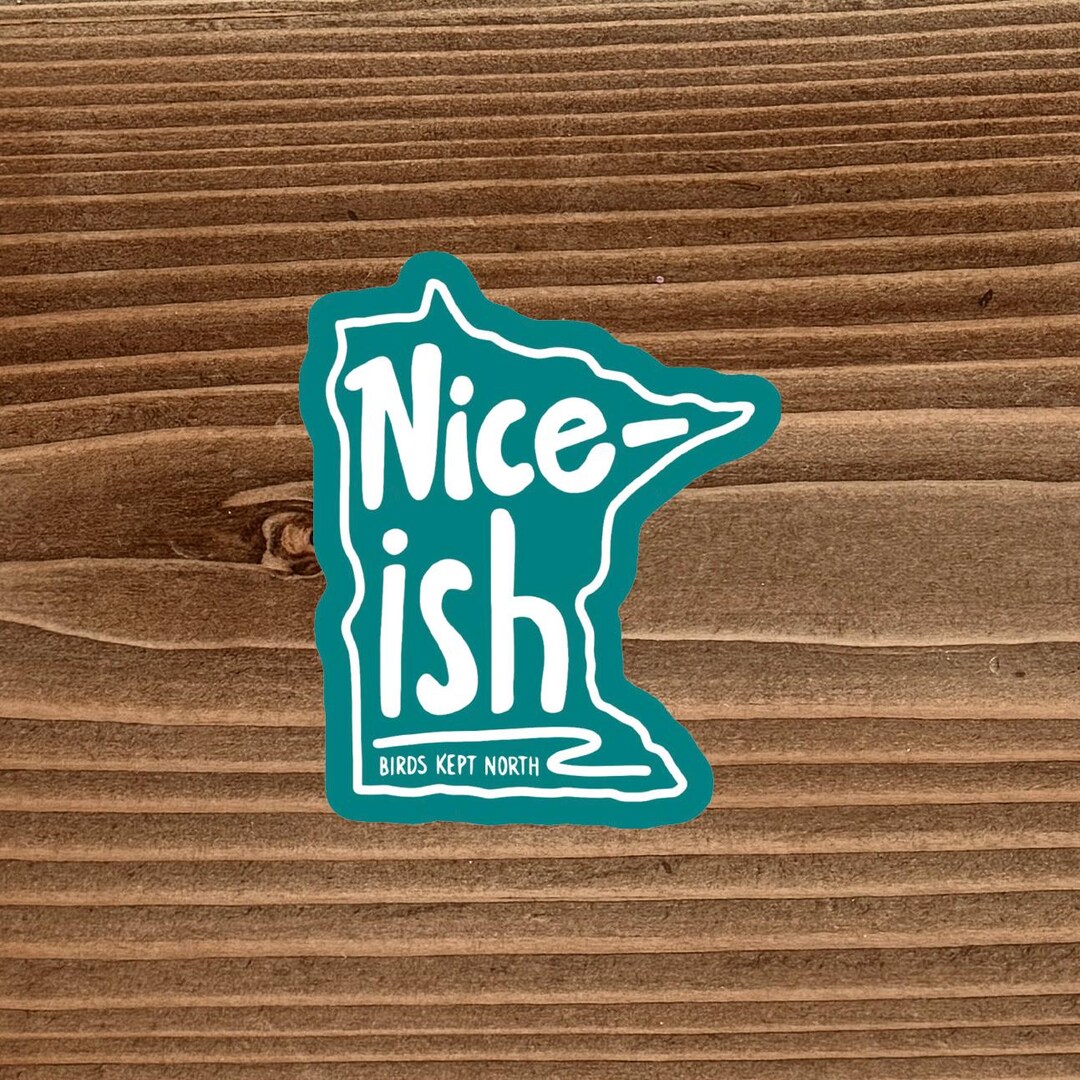 MN Nice-ish Sticker, Vinyl Sticker, Die-cut Sticker, Minnesota Humor ...