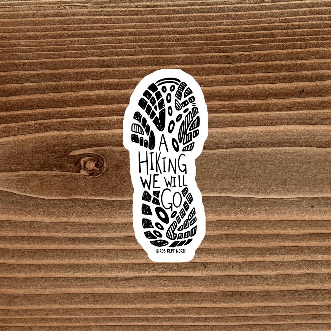 Hiking Shoe Print Sticker: "a Hiking We Will Go" Vinyl Die-cut - Etsy