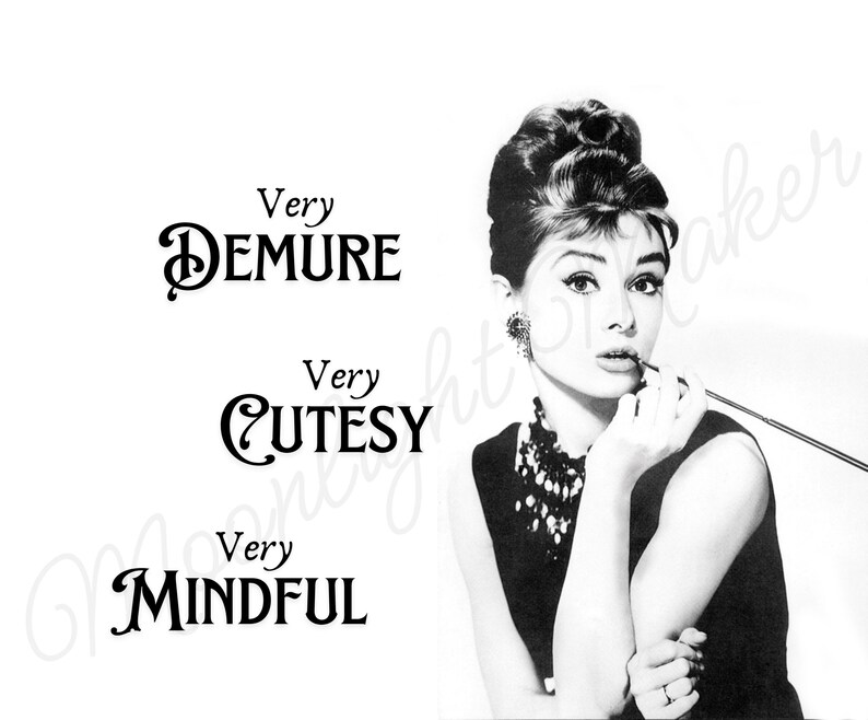 Very Demure Very Cutesy Very Mindful Audrey Hepburn Print Black White ...