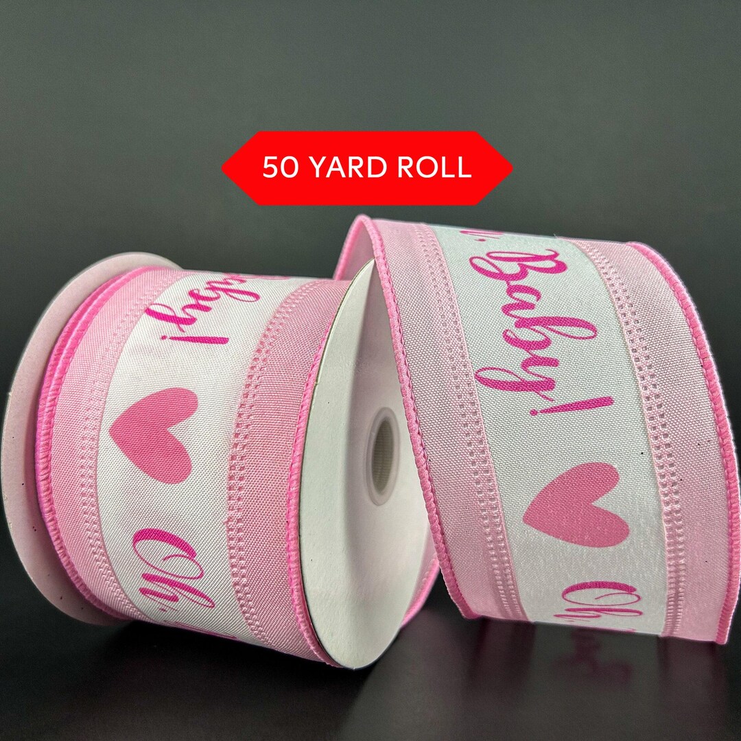 50 Yards Oh Baby Pink Girl Shower Wired Ribbon - Baby Ribbon, Ribbon ...