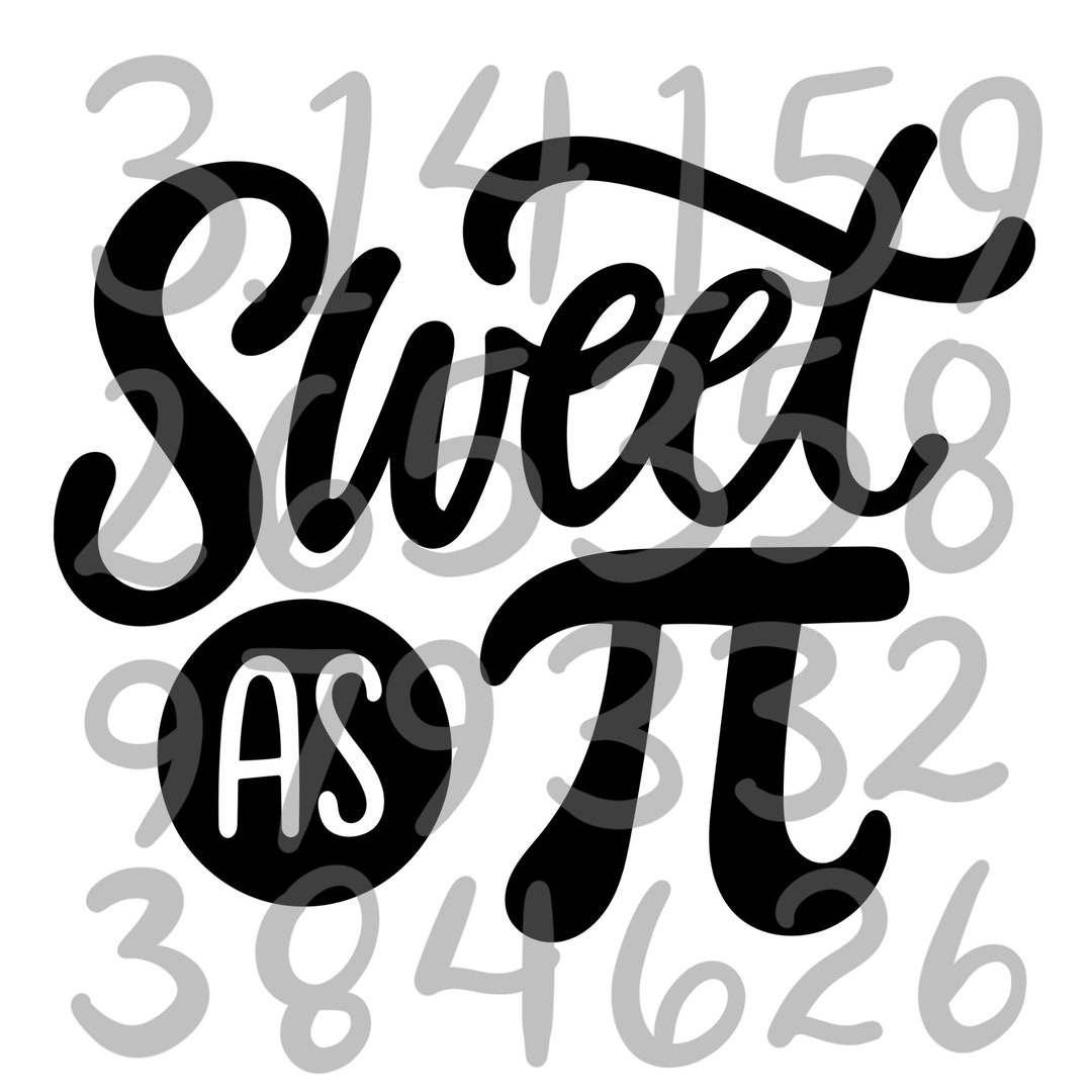 Digital // Sweet as Pi SVG, JPG Digital File, Pi Day Cricut - Etsy